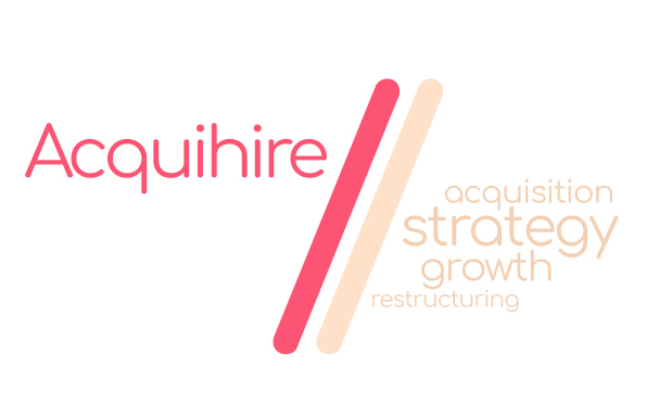 Acquihire: the mantra to retain talent through restructuring ...